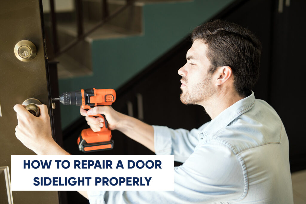 Repair a Door Sidelight Properly: 5 Easy Fixes! - States Roofing and ...